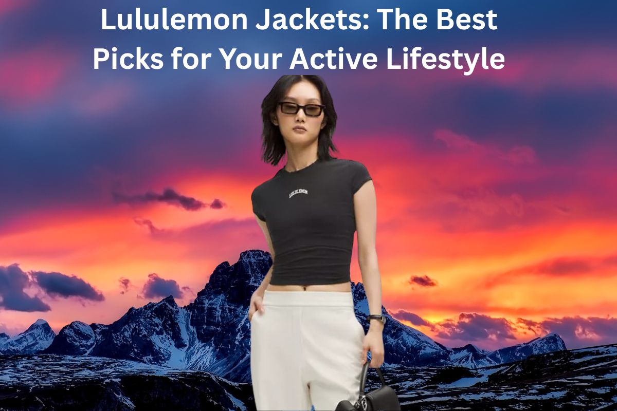 Lululemon Jackets: The Best Picks for Your Active Lifestyle